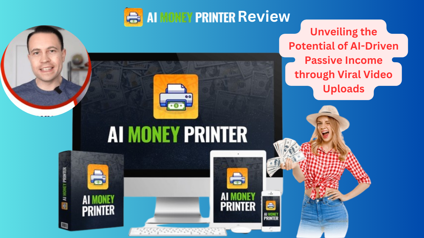 AI Money Printer Review: Unveiling the Potential of AI-Driven Passive ...