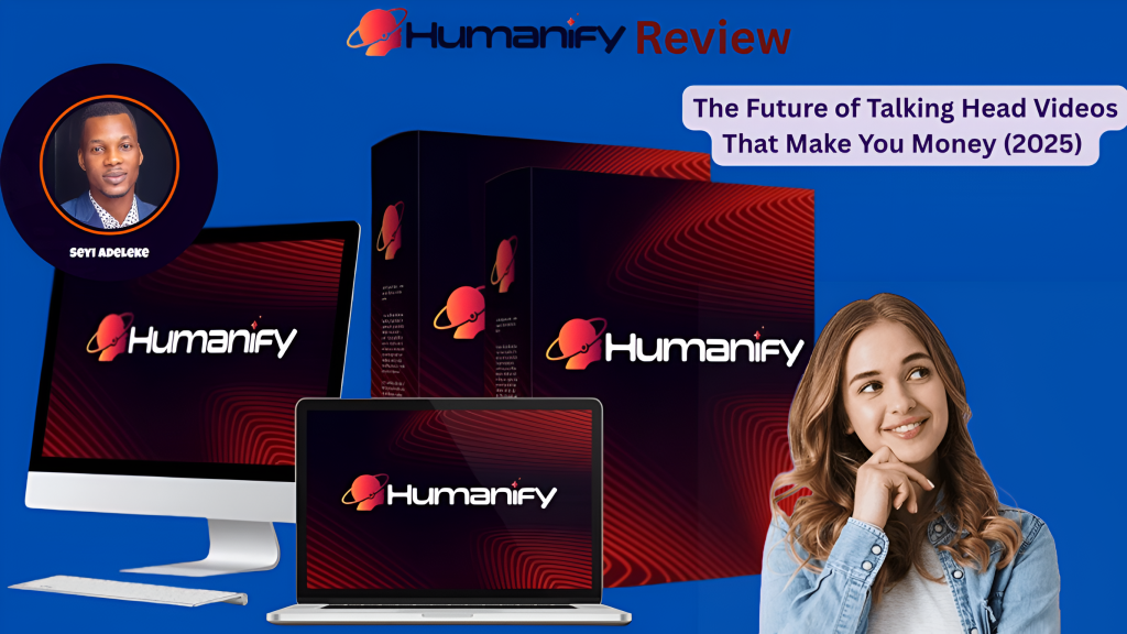 Humanify Review: The Future of Talking Head Videos That Make You Money ...